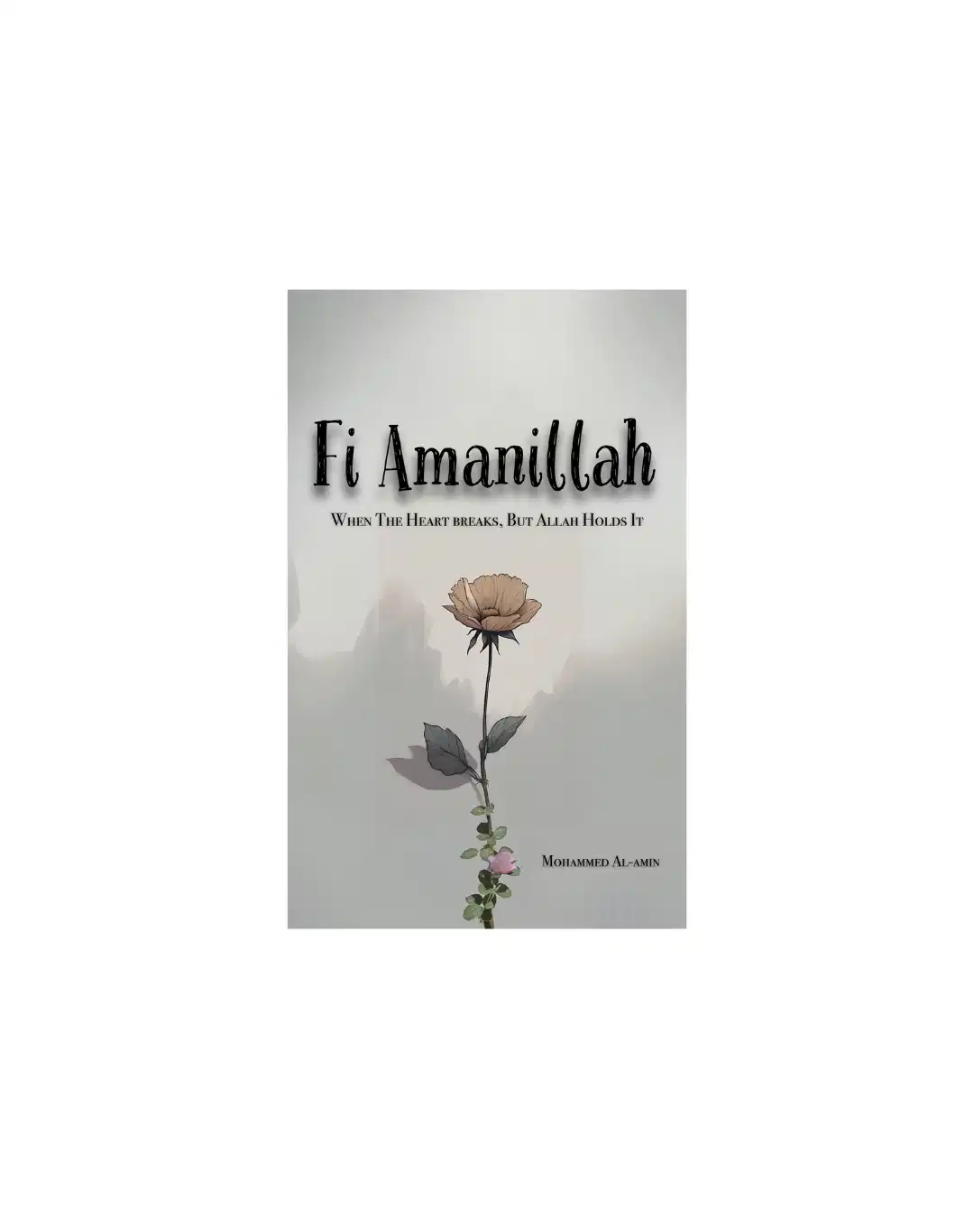 Fi Amanillah-When The Heart Breaks, But Allah Holds It