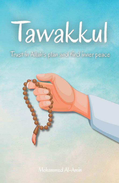 Tawakkul - Trust in Allah's plan and find inner peace